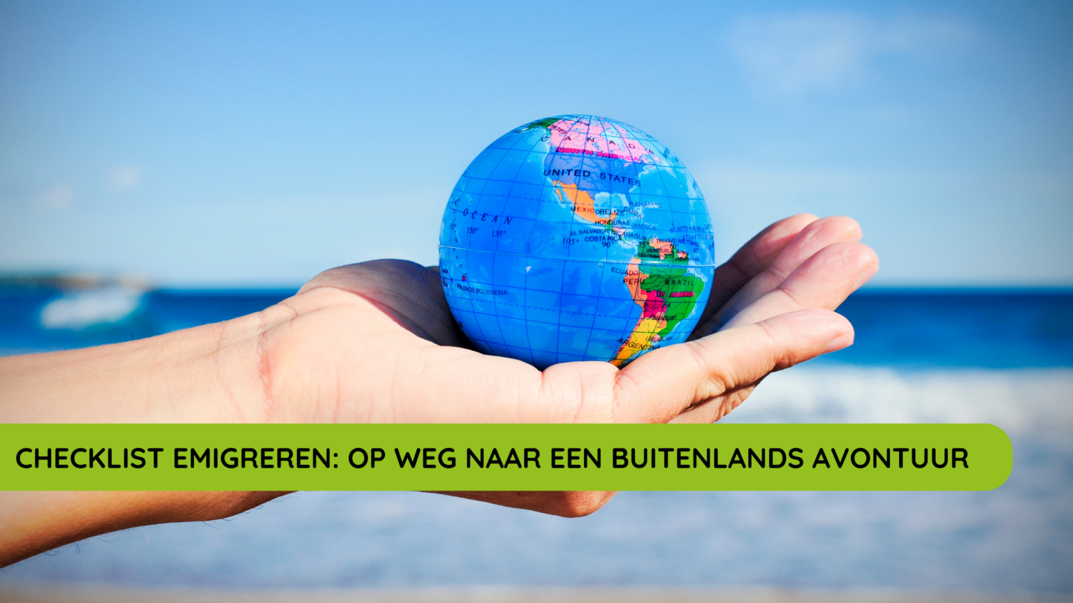 Checklist emigreren: op weg naar een buitenlands avontuur ...